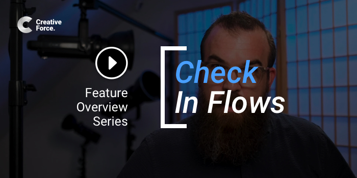 5 Sample Check-In Flows to Meet Your Needs and Speed up Your Production