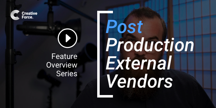 Easily Integrate External Vendors into Your Post-production Workflows